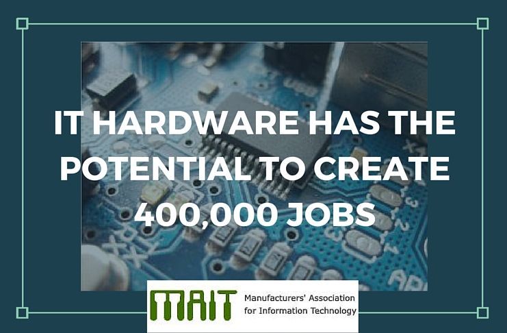 IT Hardware has the potential to create 400,000 jobs - PGurus