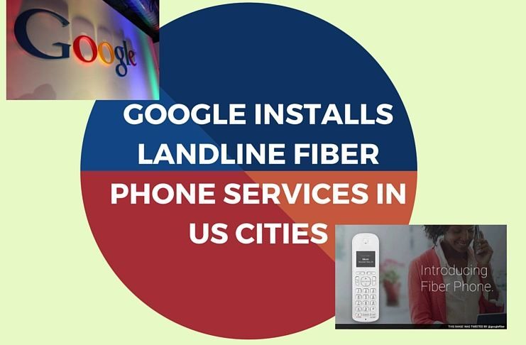 Google installs landline Fiber Phone services in US cities - PGurus