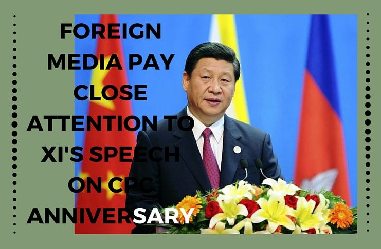 Foreign media pay close attention to Xi's speech on CPC anniversary ...