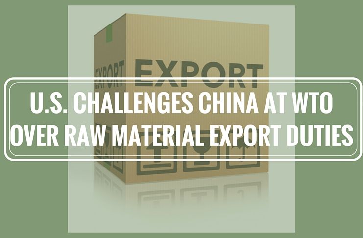 U.S. challenges China at WTO over raw material export duties - PGurus