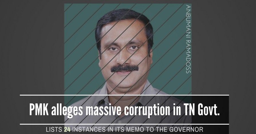 PMK levels humongous corruption charges against the AIADMK-led TN Govt ...