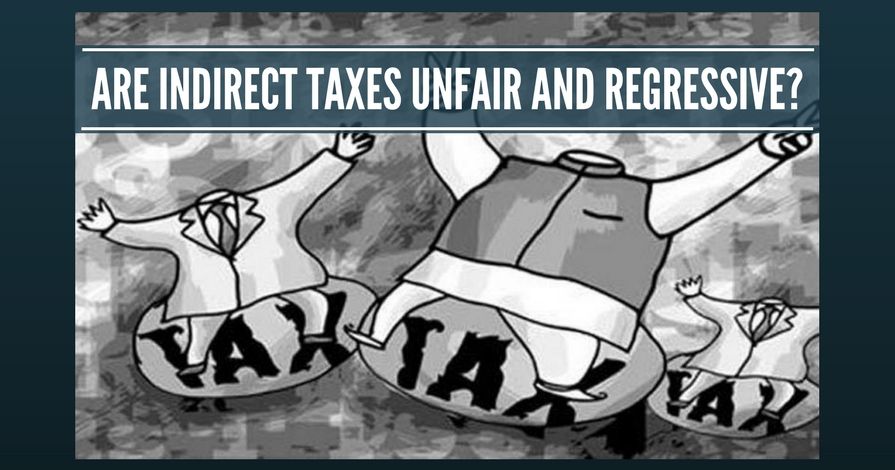 Are Indirect Taxes Unfair and Regressive? - PGurus