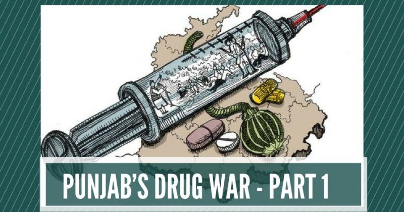 Punjab’s Drug War : Where the Crisis Finds its Genesis ... Part 1 - PGurus