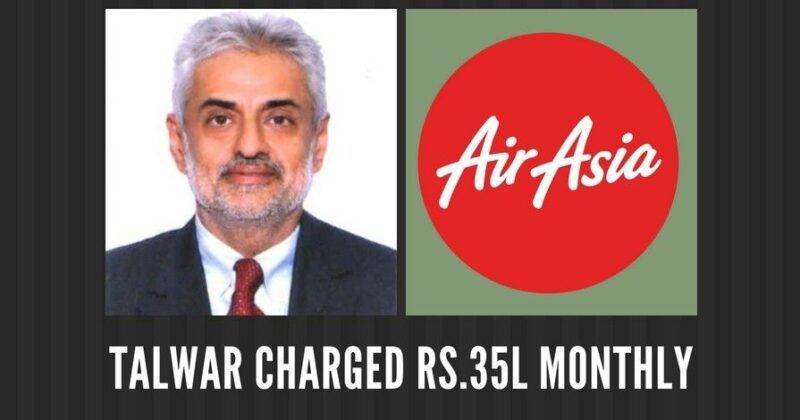 Deepak Talwar charged more than Rs. 35 lakhs monthly from AirAsia for ...