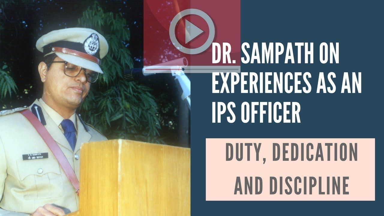 P2: Dr. Sampath talks about his experiences as an IPS Officer in this ...