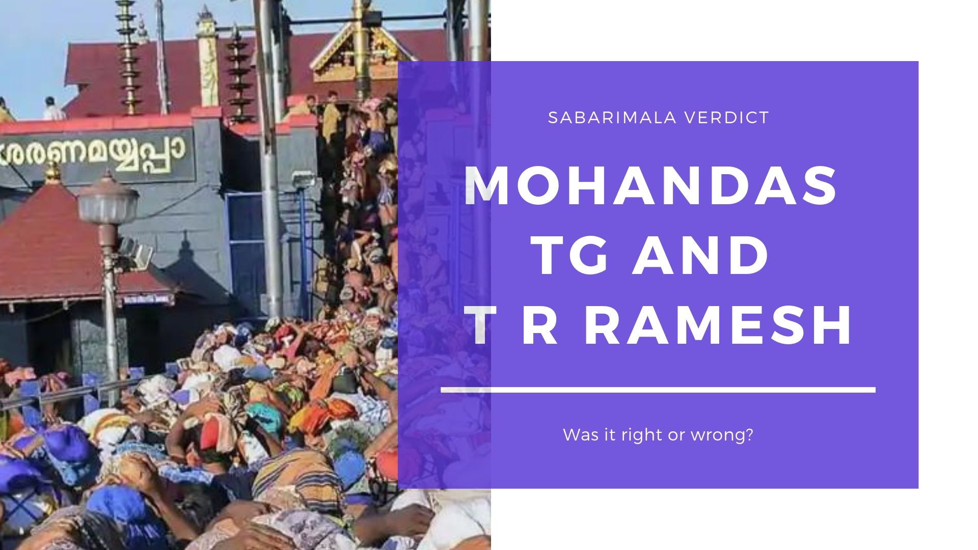 In conversation with T G Mohandas and T R Ramesh on the Sabarimala ...