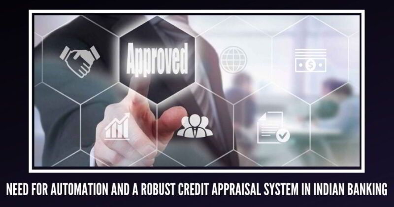 Need for automation and a robust credit appraisal system in Indian ...