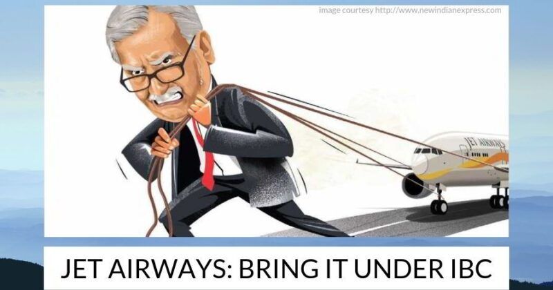 Jet Airways: Bring it under Insolvency and Bankruptcy Code (IBC) - PGurus