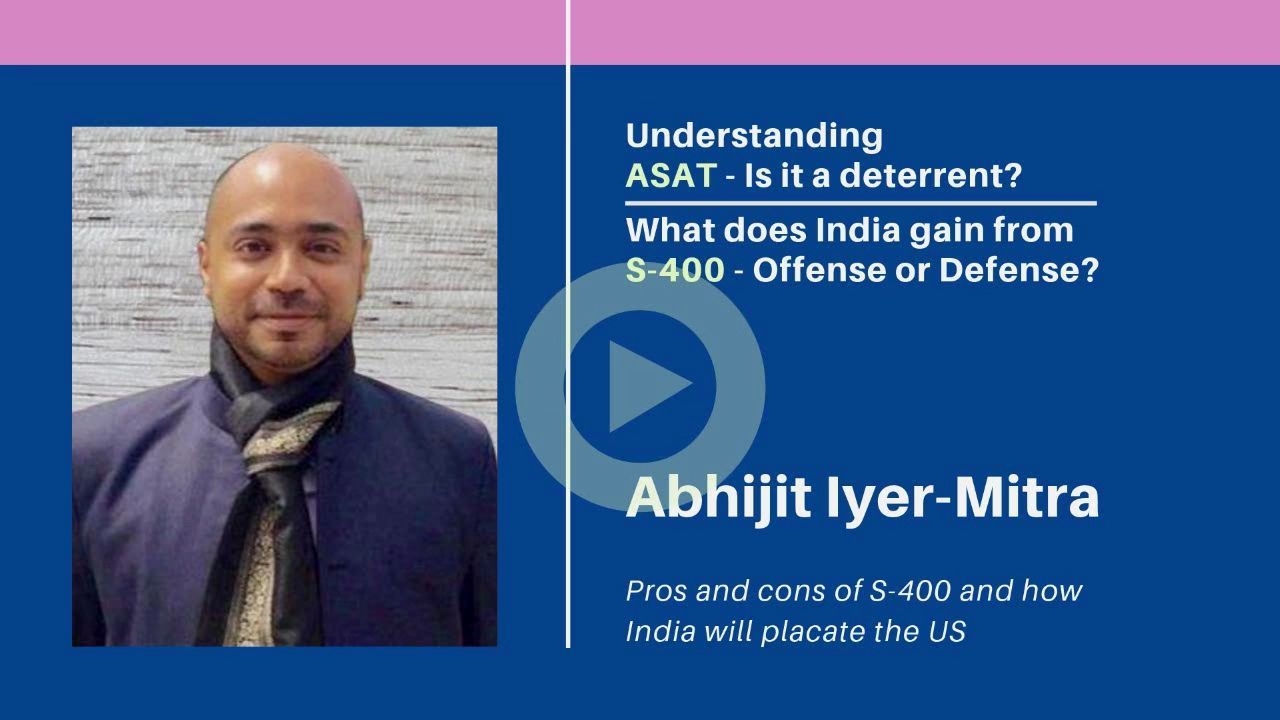 What does India gain with ASAT and S-400 - A conversation with Abhijit ...