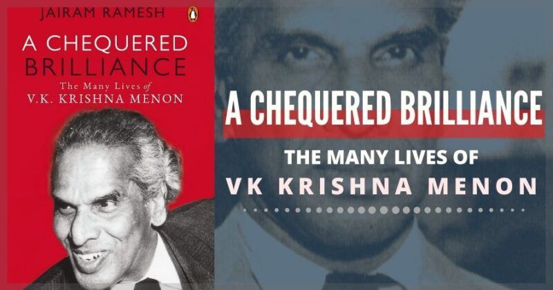 A CHEQUERED BRILLIANCE: THE MANY LIVES OF VK KRISHNA MENON - PGurus