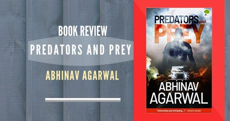 Book Review: 'Predators and Prey' by Abhinav Agarwal - PGurus