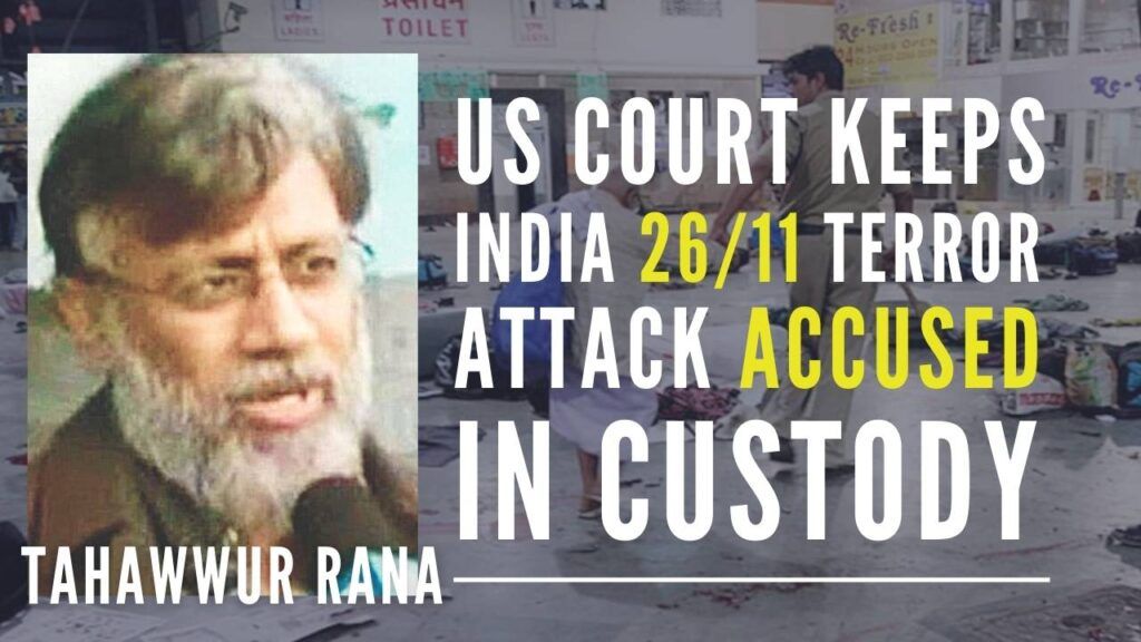 US Court keeps India 26/11 terror attack accused Tahawwur Rana in US ...