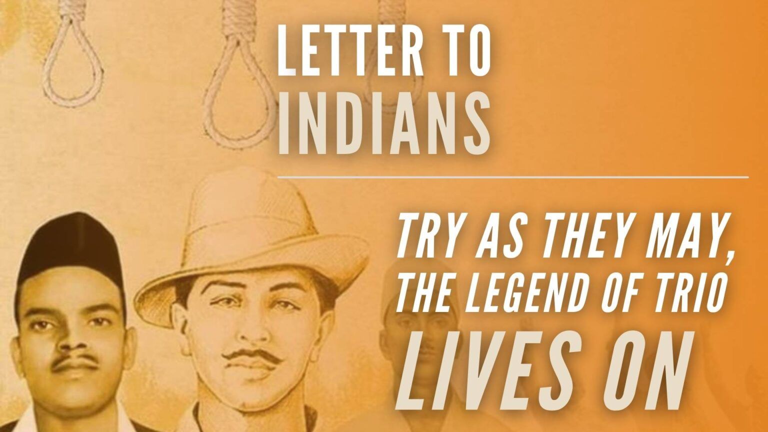 My Letter Series - Dear Indians, Try As They May, The Legend Of Bhagat ...
