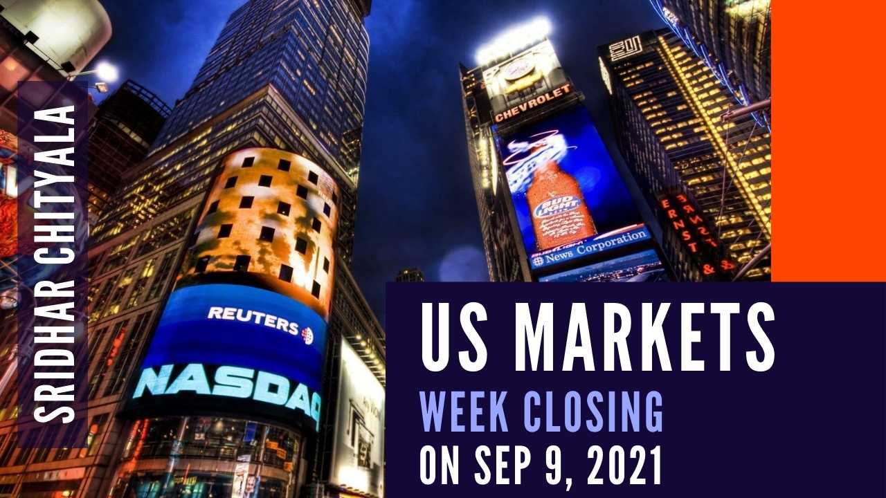 A look at US markets for the week closing on Sep 9, 2021
