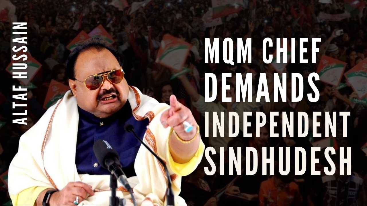 Exiled Sindh leader Altaf Hussain demands independent Sindhudesh - PGurus