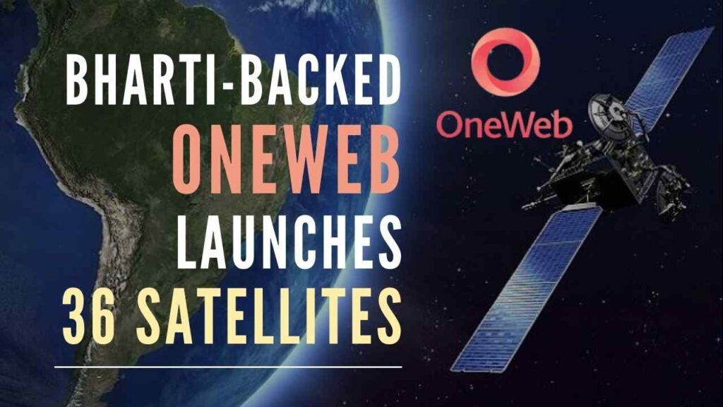 Bharti-backed OneWeb launches 36 satellites: Aims at high speed and ...