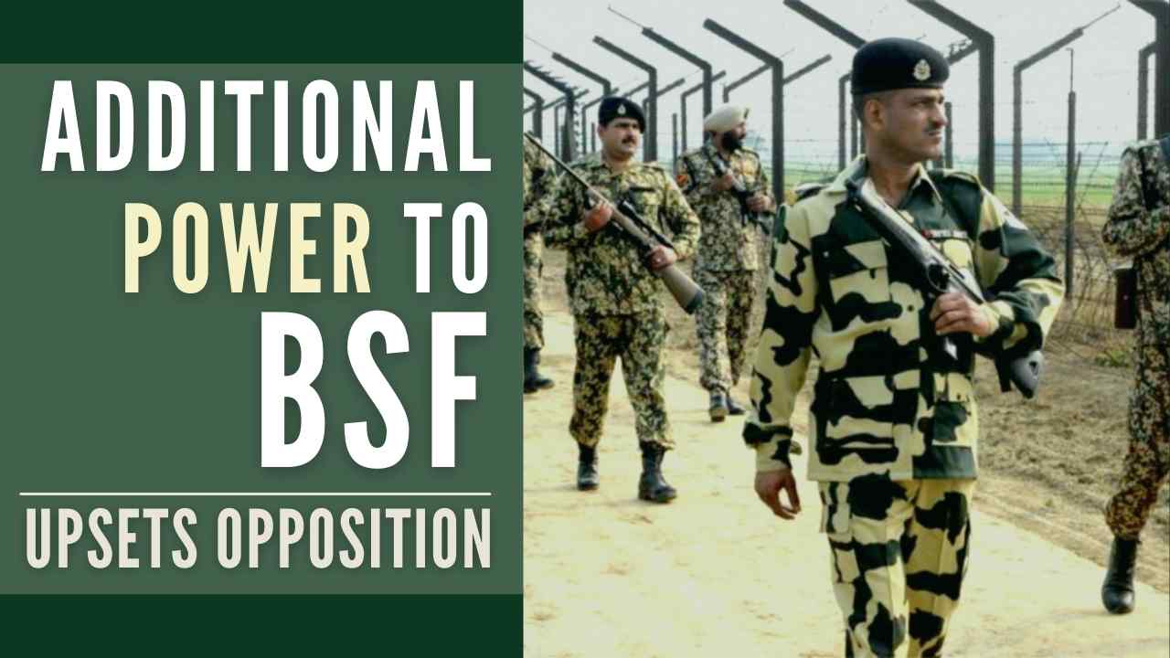 An Increase in BSF power rattles the Opposition parties - PGurus