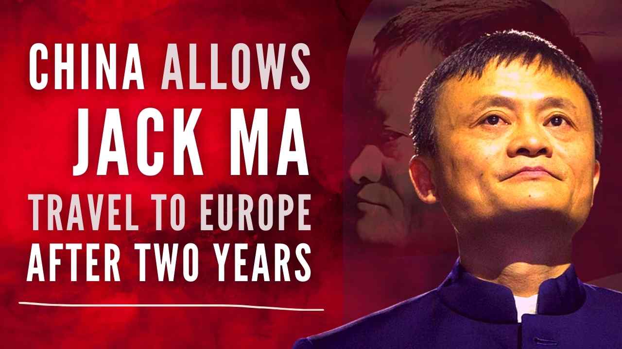 China allows billionaire Jack Ma to travel to Europe after two years of ...