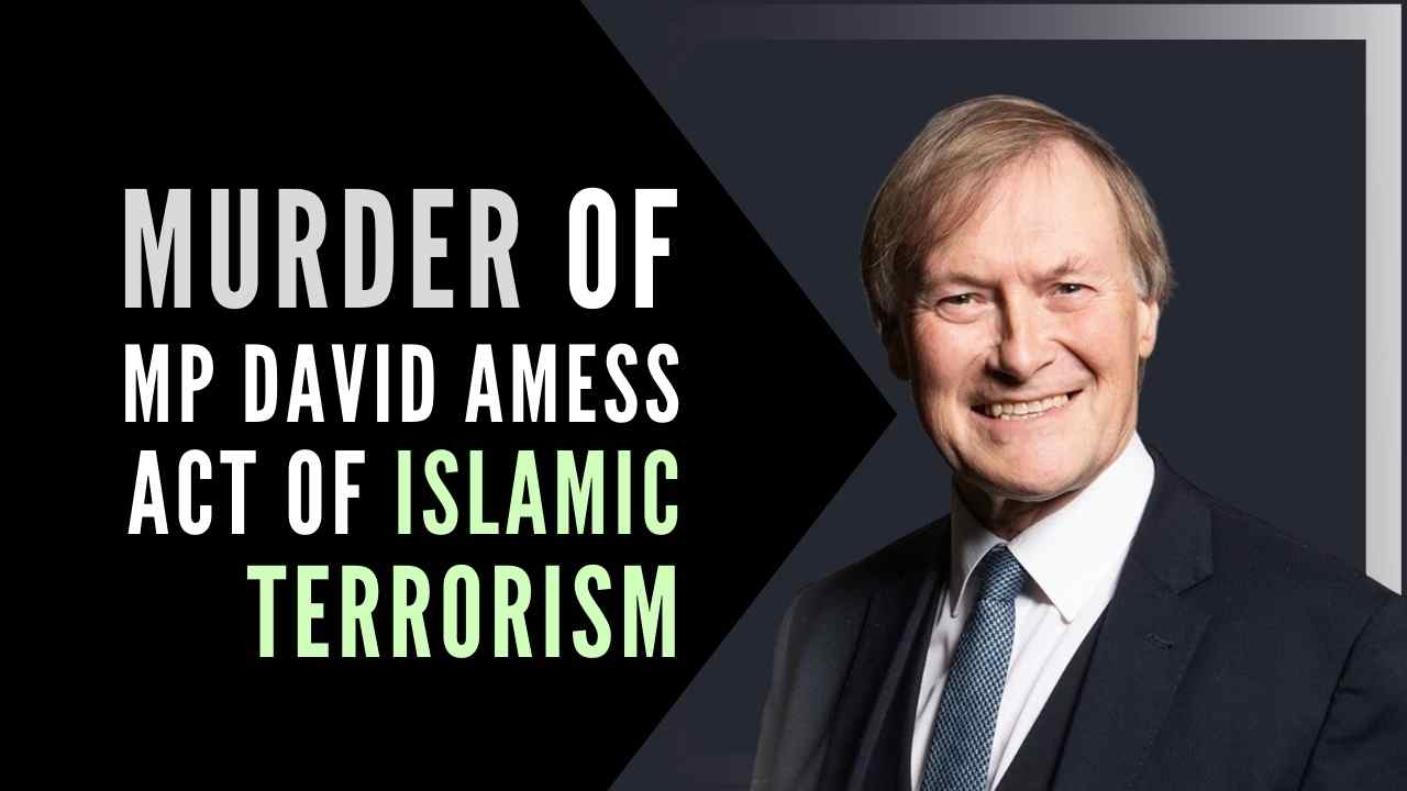 Murder of Tory MP David Amess an act of Islamic terrorism, an early ...