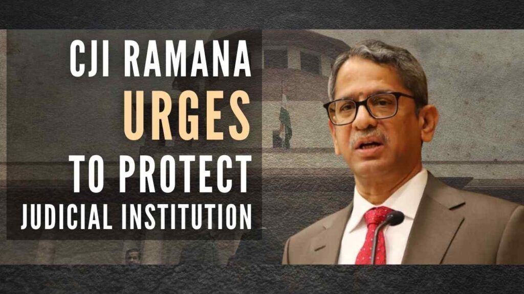 Chief Justice of India N V Ramana urges to protect the judicial ...