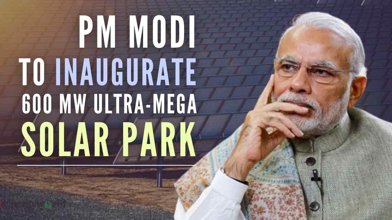 PM Modi to lay the foundation stone of 600 MW ultra-mega solar park ...