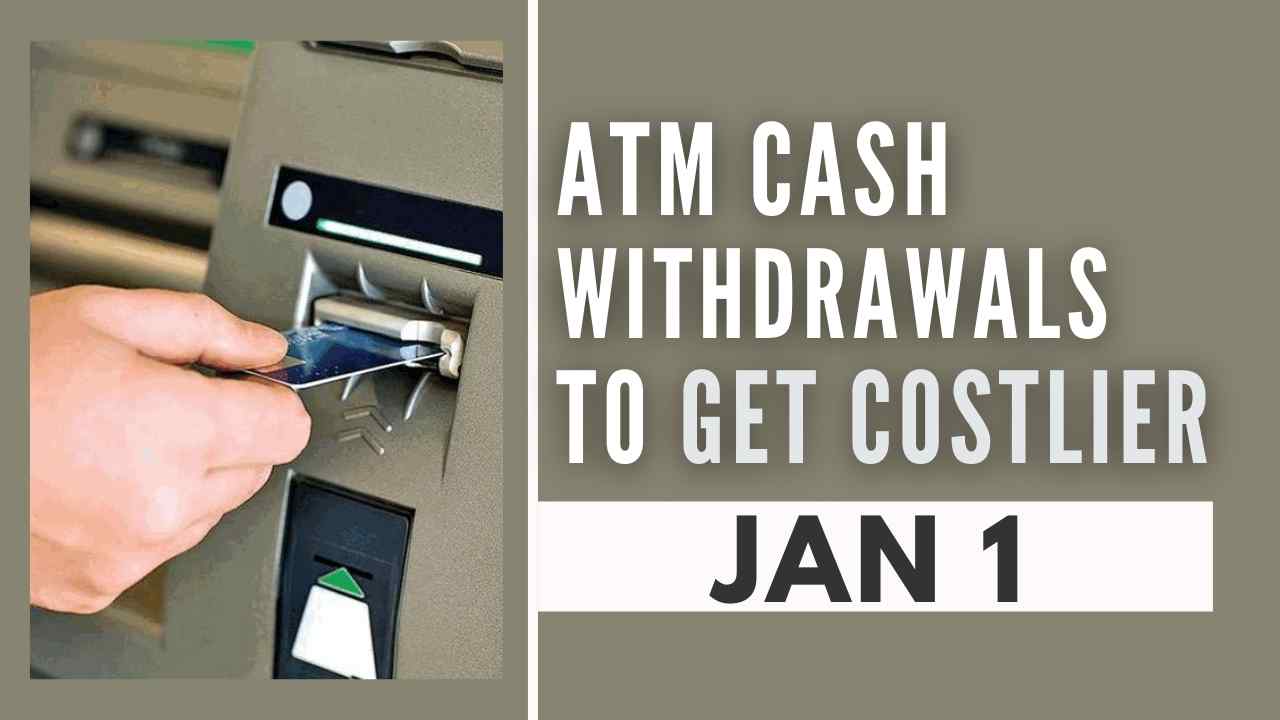 Cash withdrawals from ATMs will be heavier on pockets from Jan 1, 2022 ...