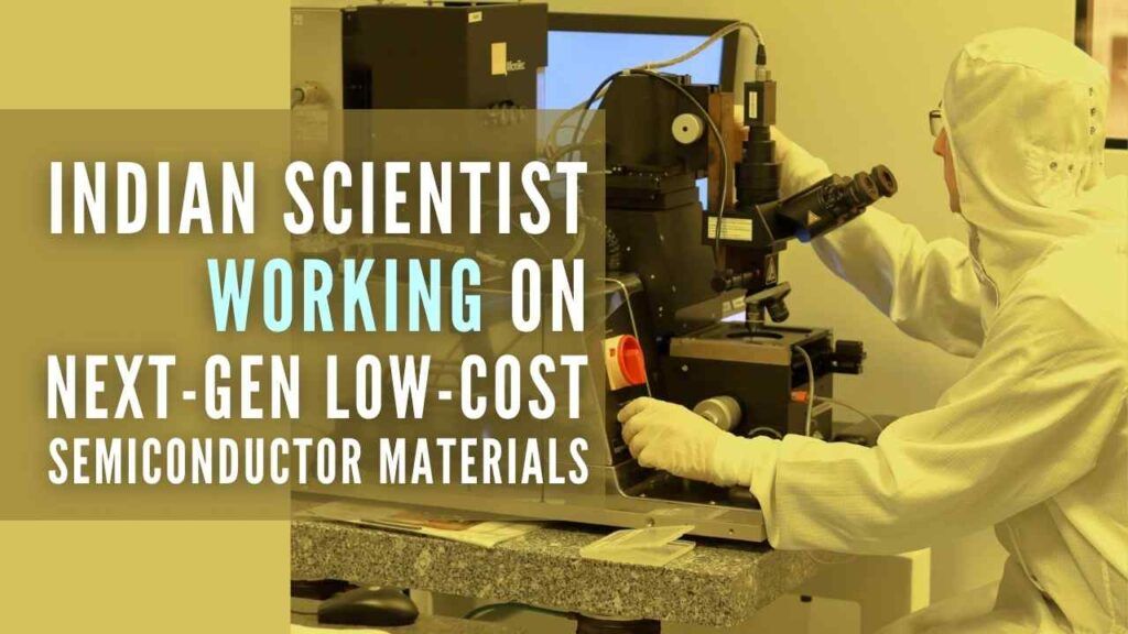 Indian Scientist leads the way to develop efficient next-generation low ...