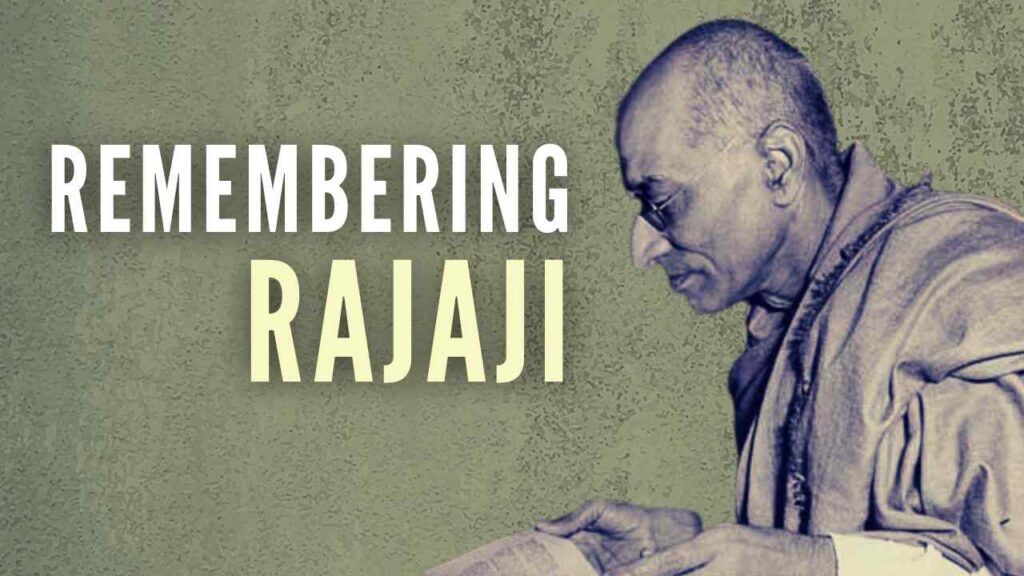 Remembering Rajaji - His opposition to state capitalism proved to be ...