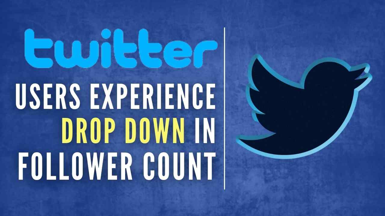 Twitter users experience a drop down in their follower count; restored ...