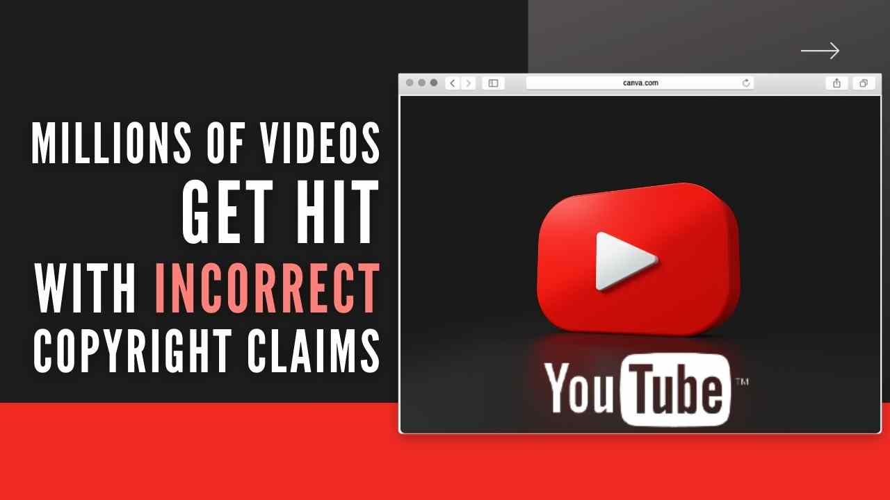 YouTube reveals millions of videos get hit with incorrect copyright ...