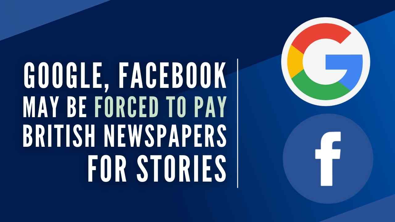 Tech giants Google, Facebook may be forced to pay British newspapers ...