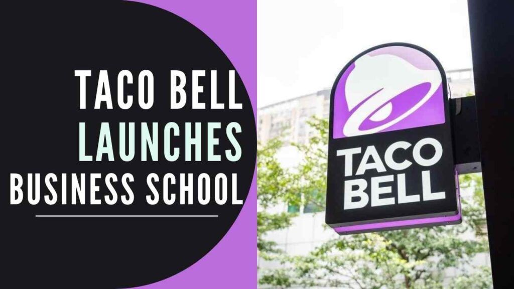 Taco Bell to launch first-ever business school for employees - PGurus