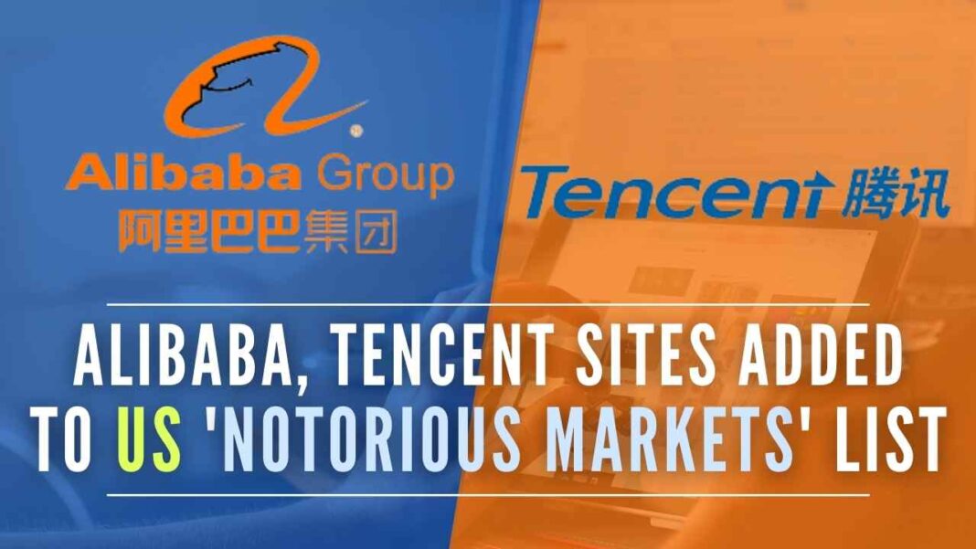 China's Alibaba and Tencent e-commerce sites added to US 'Notorious ...