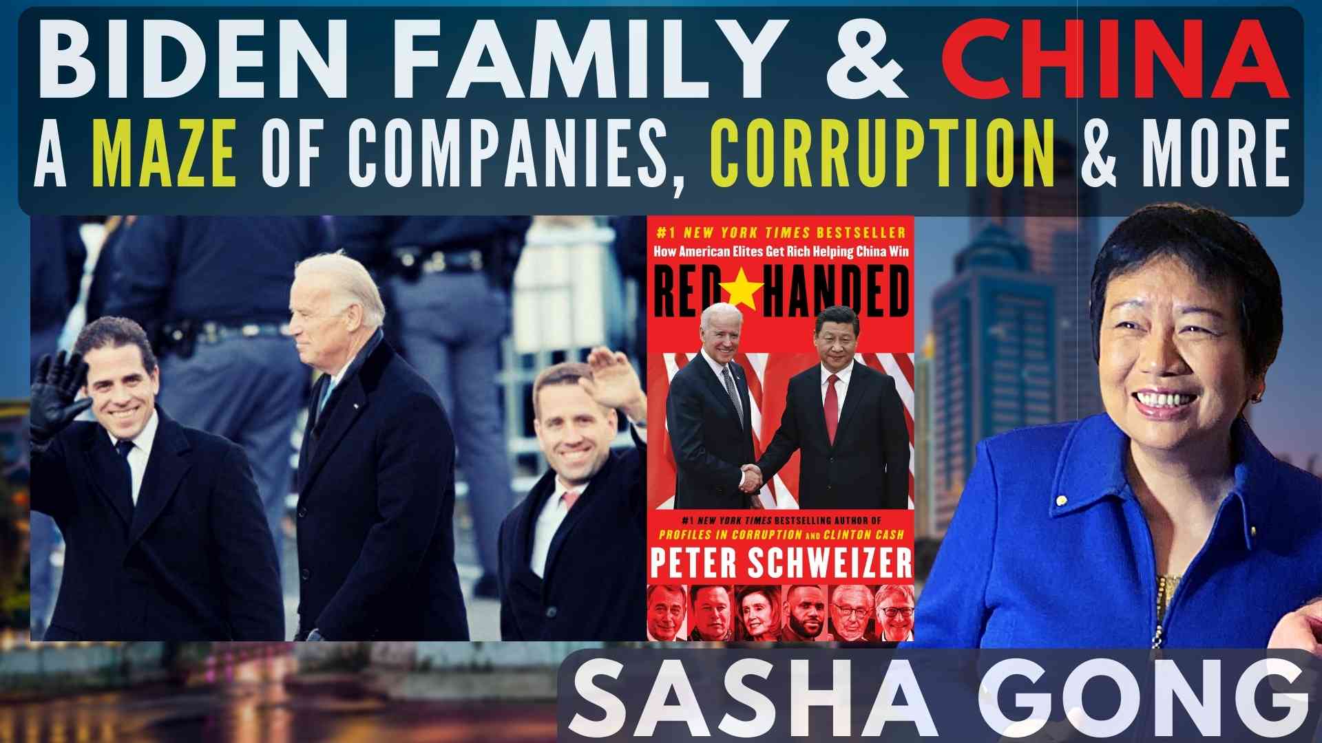 Biden family & China - A Maze of Companies, Corruption & More - Sasha Gong - PGurus