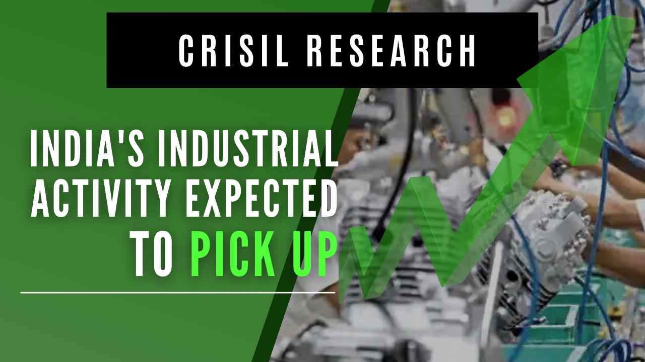 Crisil Research expects India’s industrial activity to gear up - PGurus