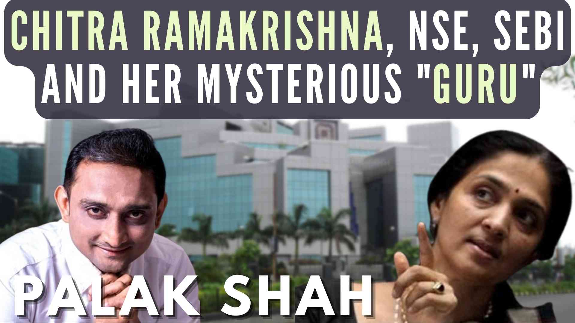Chitra Ramkrishna, NSE, SEBI and her mysterious "Guru" I Ripping off ...