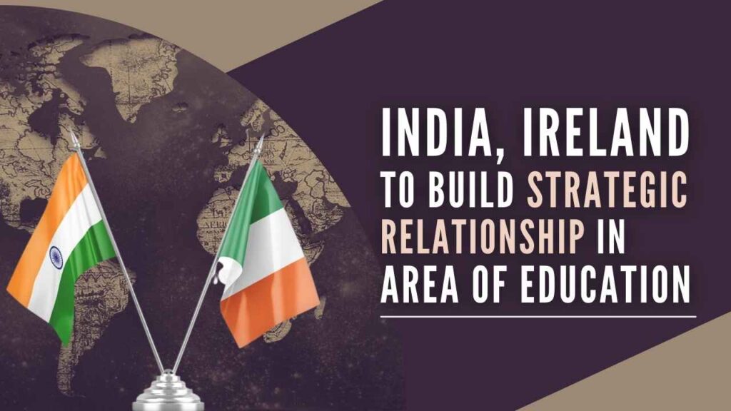 India, Ireland to build strategic relationship in the area of education ...
