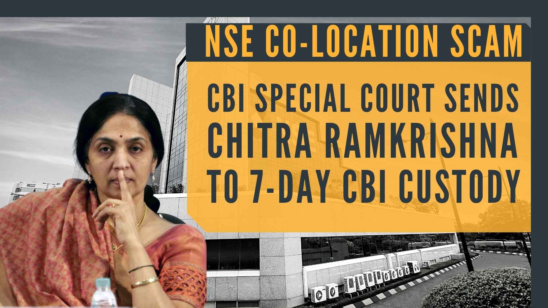 Court sends NSE ex-MD Ramkrishna to 7-day CBI custody in co-location scam case. Expected to be ...