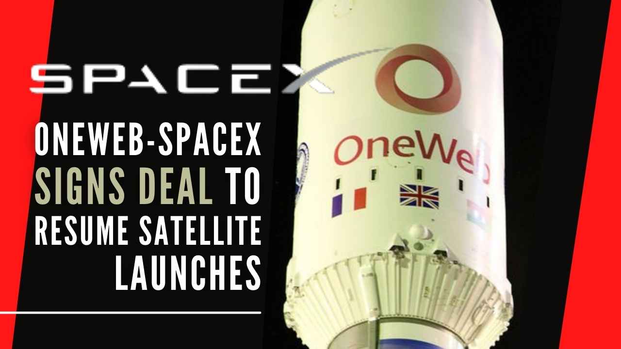OneWeb-SpaceX signs deal to resume satellite launches - PGurus