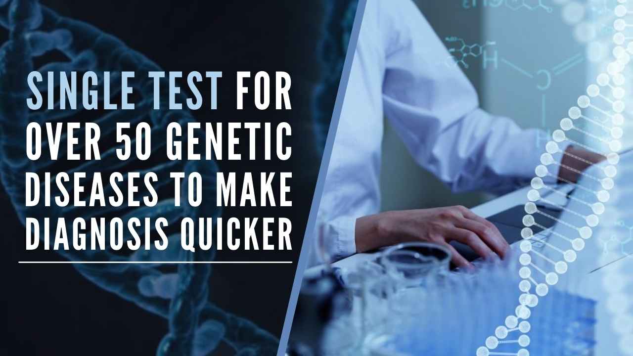 Over 50 genetic diseases to be quickly diagnosed by a single DNA test ...