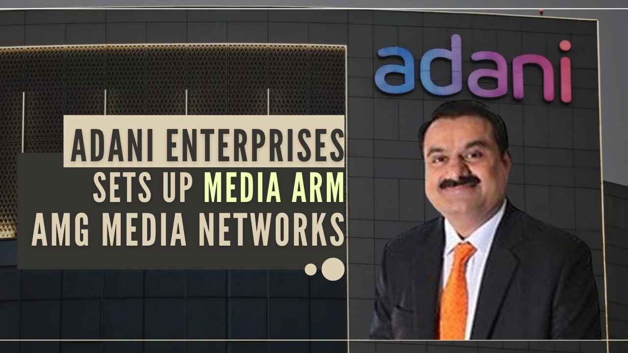 Adani Enterprises sets up wholly-owned subsidiary called AMG Media ...