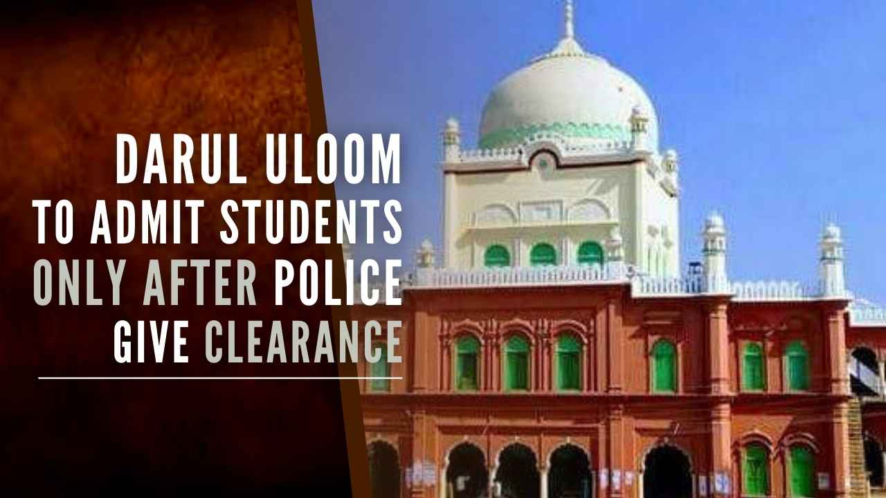 Darul Uloom to admit students only after police give clearance - PGurus