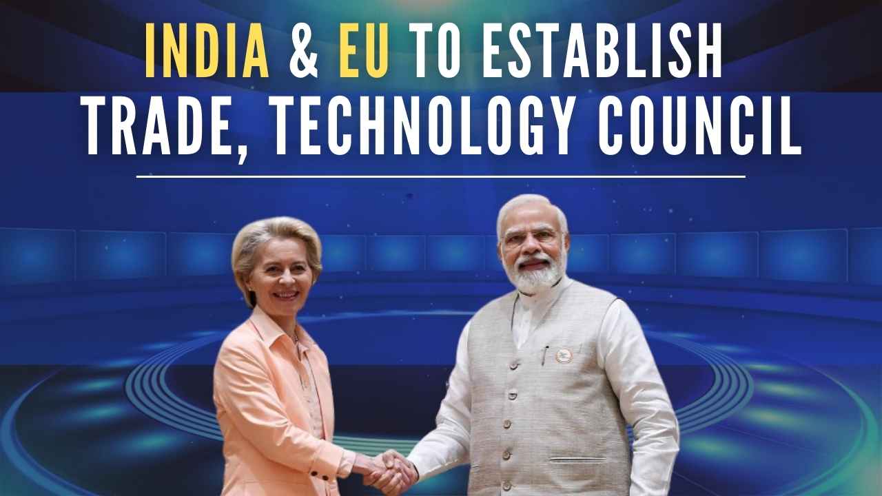 India and European Union to establish Trade and Technology Council - PGurus