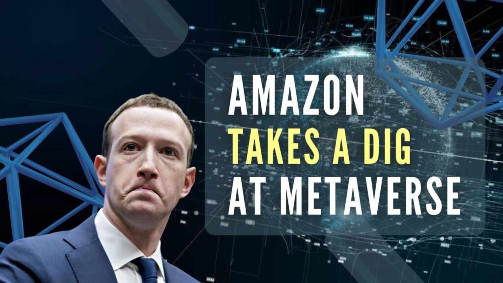 Amazon takes a dig at metaverse as Zuckerberg makes grand plans - PGurus