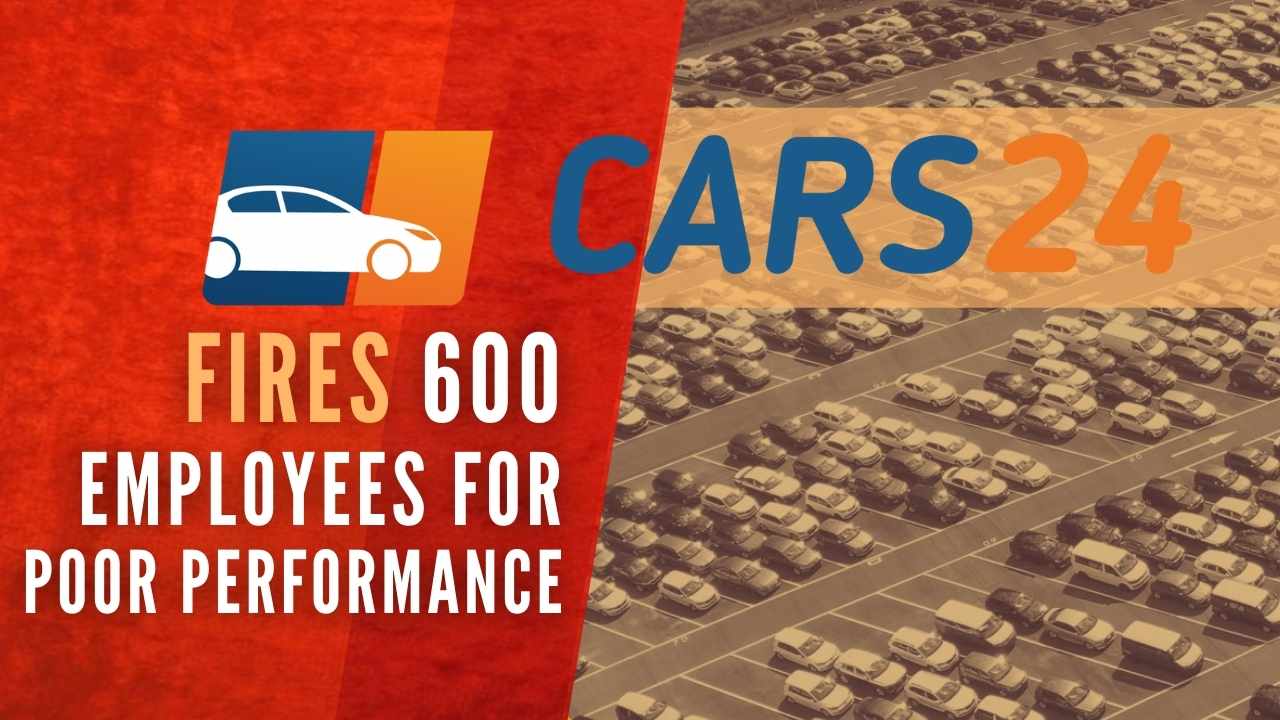 Used cars platform Cars24 fires 600 employees for poor performance - PGurus