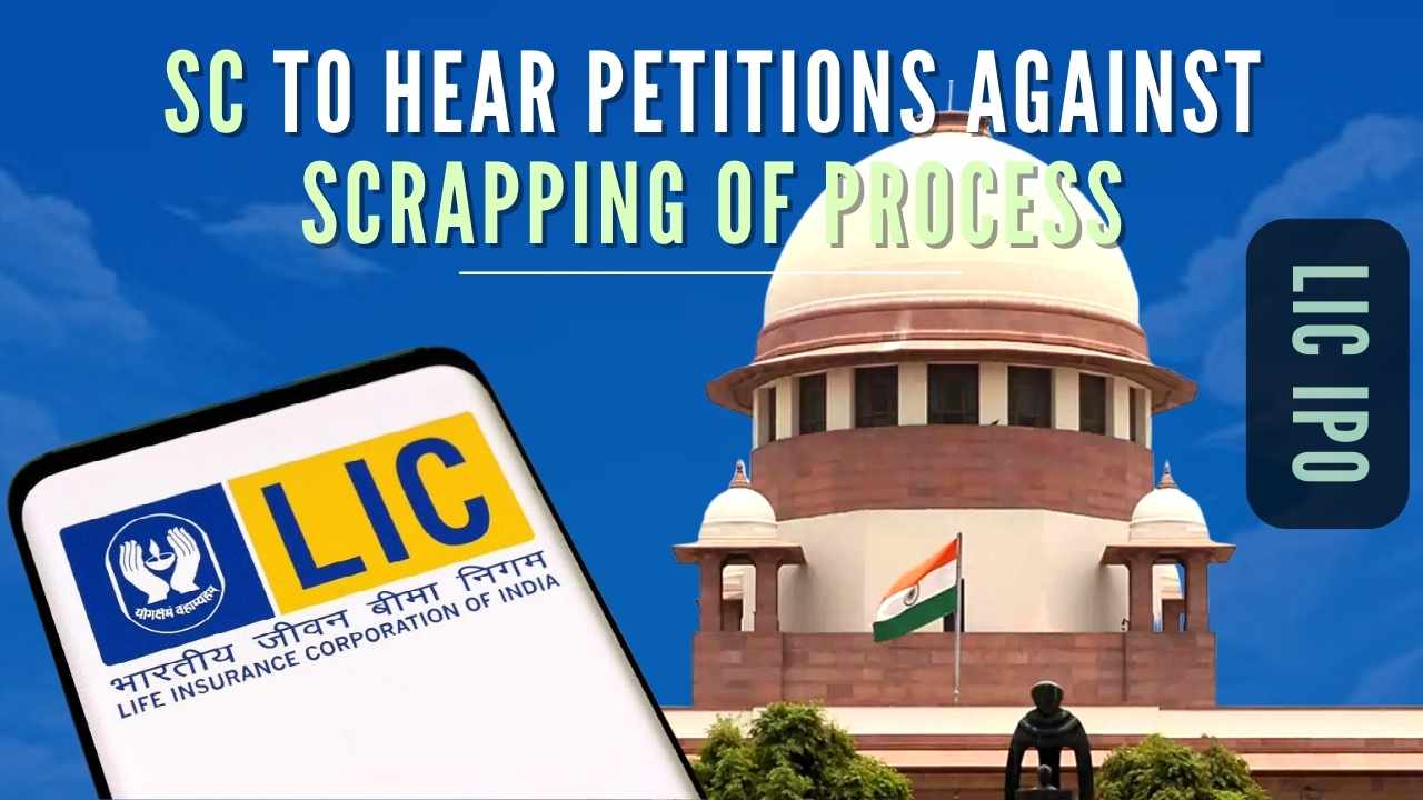 LIC IPO: Supreme Court to hear petitions against scrapping of the ...