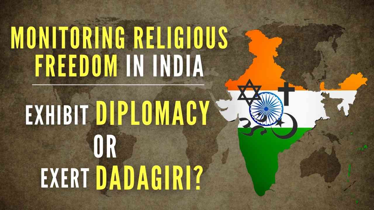 Monitoring religious freedom in India: Is it to exhibit Diplomacy or ...