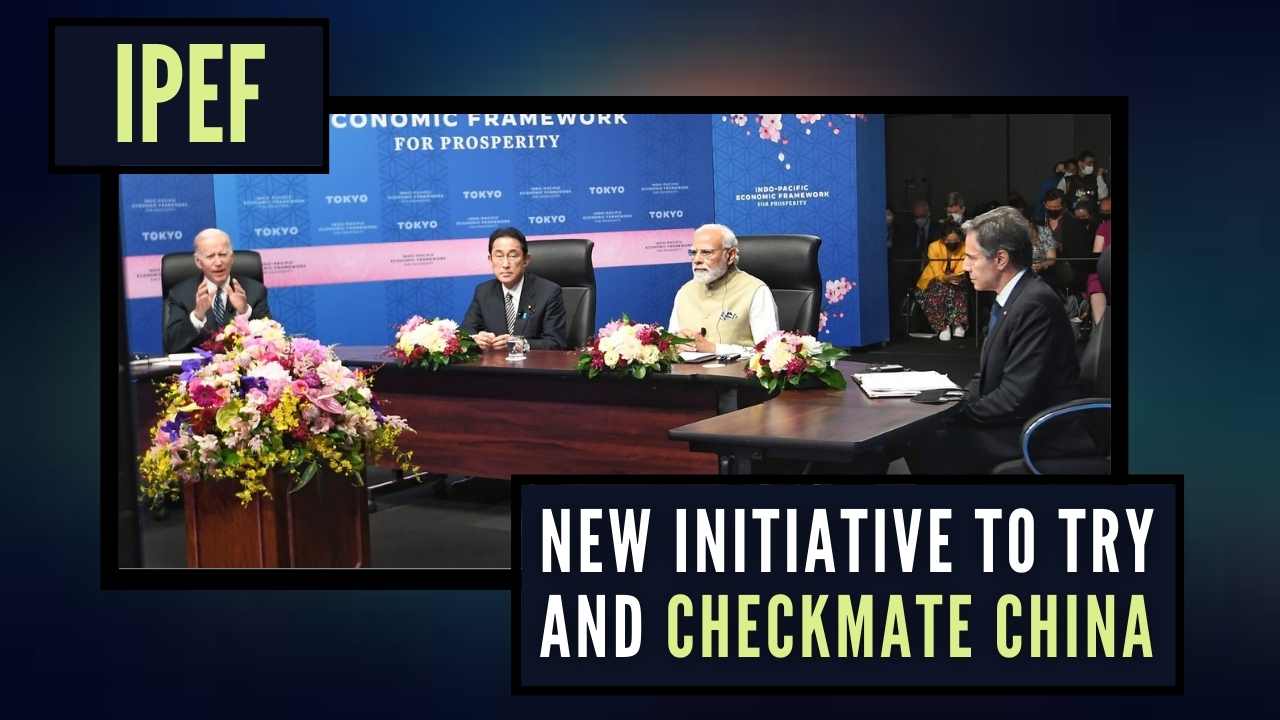 QUAD launches Indo-Pacific Economic Framework for Prosperity (IPEF) with nine more countries to ...