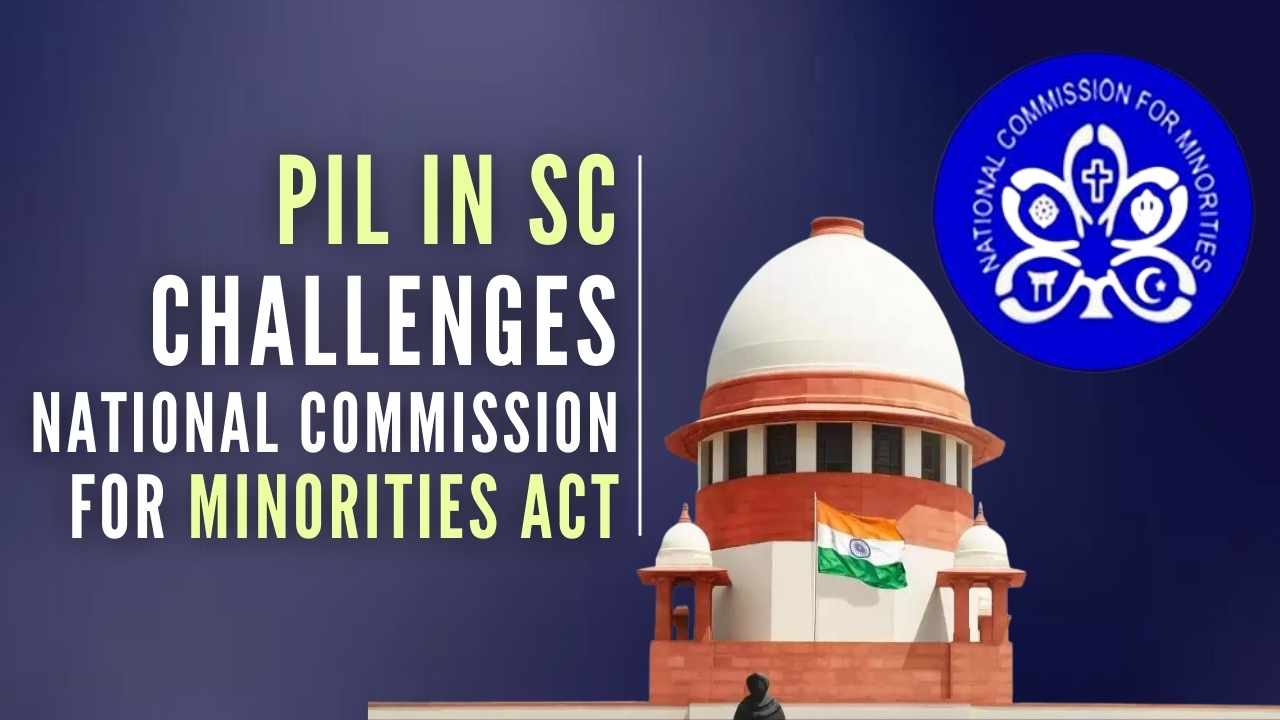 National Commission for Minorities Act challenged in Supreme Court; PIL ...