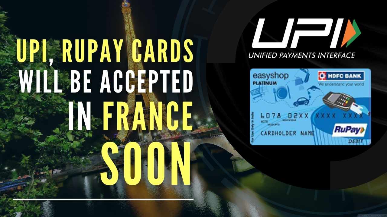 India, France sign MoU; UPI, Rupay cards soon to be accepted in France ...
